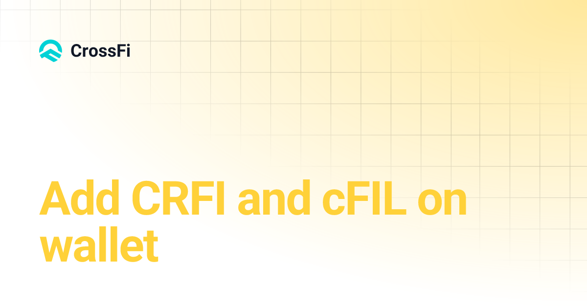 Add CRFI and cFIL on wallet | CrossFi