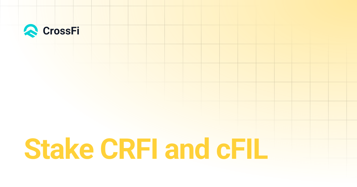 Stake CRFI and cFIL | CrossFi