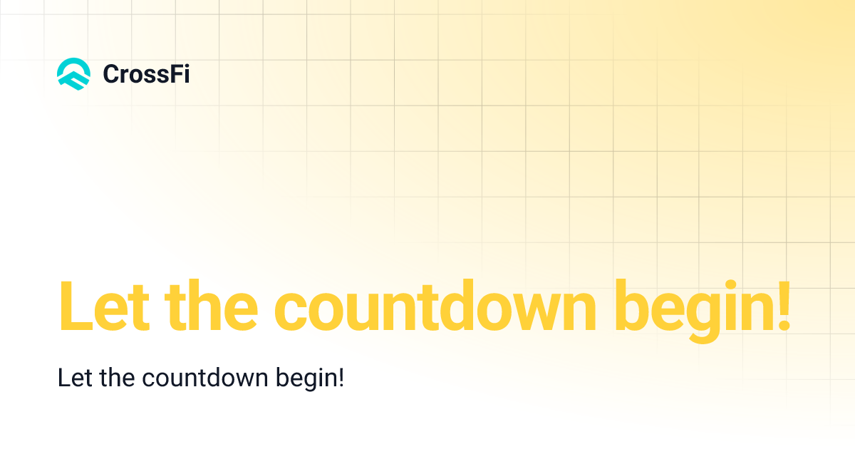 Let the countdown begin! | CrossFi
