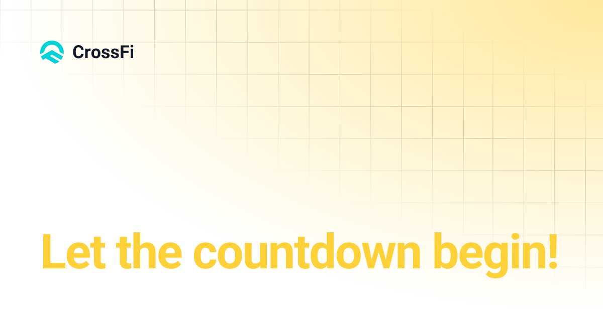 Let the countdown begin! | CrossFi